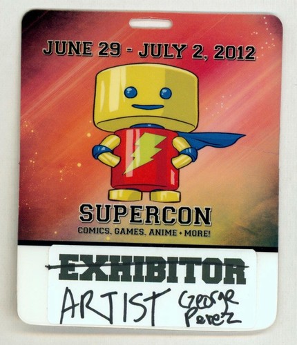 George Perez Collection ~ 2012 Supercon Badge / Exhibitor / Artist ...
