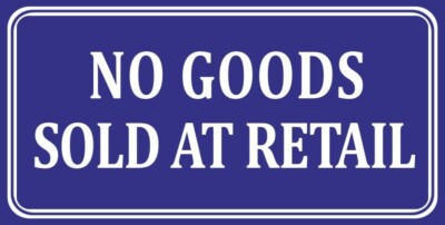 No Goods Sold at Retail NEW Sign 8 x 16" USA STEEL | eBay