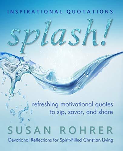 Splash! - Inspirational Quotations: Refreshing Motivational Quotes to ...