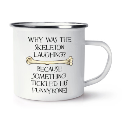 Why Was The Skeleton Laughing Funny Bone Retro Enamel Mug Cup - Funny ...