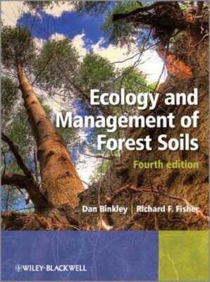 Ecology and Management of Forest Soils by Dan Binkley: Used ...