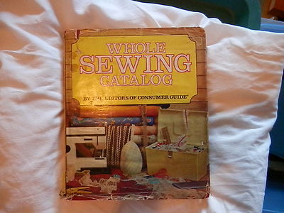 WHOLE SEWING CATALOG BY THE EDITORS OF CONSUMER GUIDE | eBay