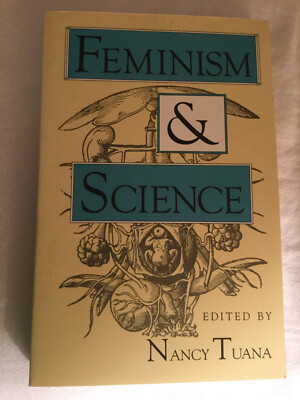 Feminism & Science Edited by Nancy Tuana 1989 Trade PB Women’s Studies ...