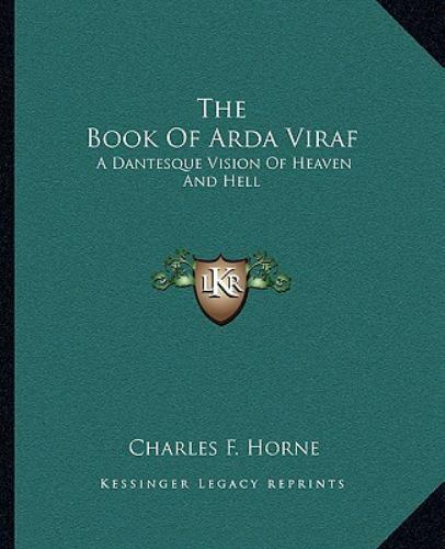 The Book of Arda Viraf : A Dantesque Vision of Heaven and Hell by ...