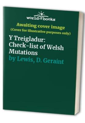 Y Treigladur: Check-list of Welsh Mutations by Lewis, D. Geraint ...
