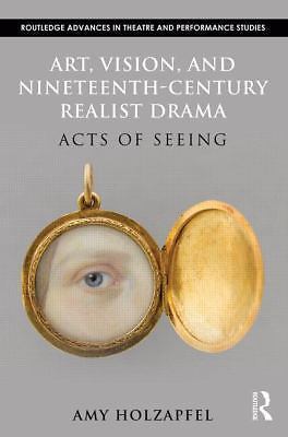 Routledge Advances in Theatre and Performance Studies: Art, Vision, and ...