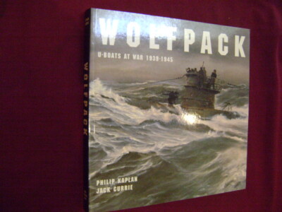 Kaplan, Philip & Jack Currie. Wolfpack. U-Boats at War. 1939-1945. 1997. Illust | eBay