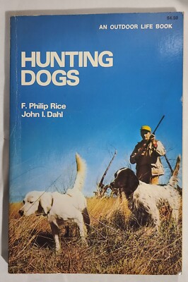Hunting Dogs by John I. Dahl and F. Philip Rice | eBay
