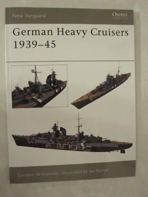 New Vanguard 81: German Heavy Cruisers 1939-45 by Gordon Williamson ...