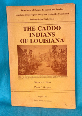 The Caddo Indians Of Louisiana Book by Webb & Gregory, 1978, 39 pp. 1st ...