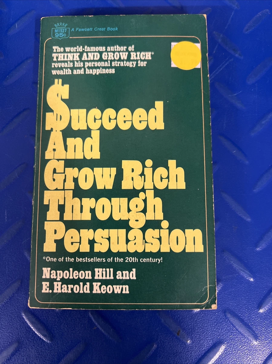 Succeed And Grow Rich Through Persuasion