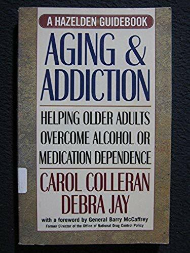 Aging and Addiction: Helping Older Adults Overcome Alcohol or Medication Depen.. 9781568387925| eBay