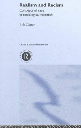 Realism and Racism : Concepts of Race in Sociological Research by Bob ...