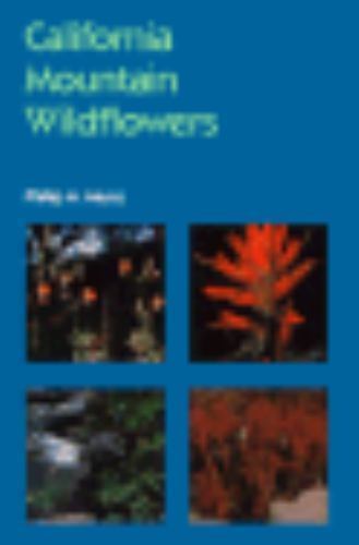 California Mountain Wildflowers by Philip A. Munz 9780520009011| eBay