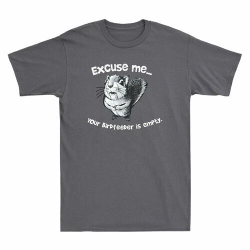 Excuse Me Your Birdfeeder Is Empty Funny Squirrel Animal Vintage Men's ...