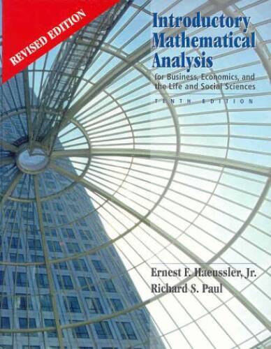 Introductory Mathematical Analysis for Business, Economics and Life ...