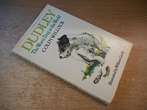 Dudley : " The Worst Dog In The World " : by Colin Willock Hardback ...