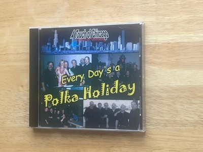 A TOUCH OF CHICAGO ~ POLKA CD ~ “ EVERY DAY’S A POLKA HOLIDAY “ | eBay