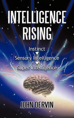 Intelligence Rising: From Instinct to Intelligence to Super ...