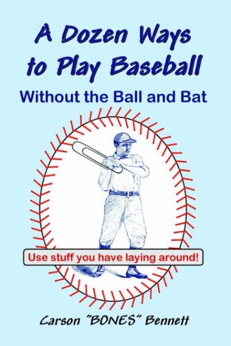 A Dozen Ways to Play Baseball Without the Ball and Bat, Bennett ...