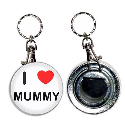 Mummy I Love Heart Bottle Opener Round Key Ring (55mm) | eBay