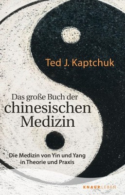 Das große Buch der chinesischen Medizin [German] by Kaptchuk, Ted J ...