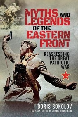 Boris Sokolov Myths and Legends of the Eastern Front (Relié) | eBay