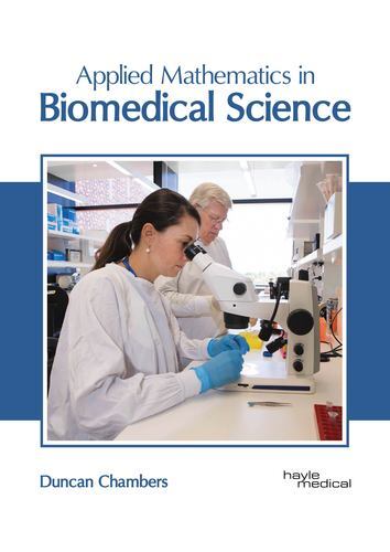 Applied Mathematics in Biomedical Science [Hardcover] 9781632418449| eBay