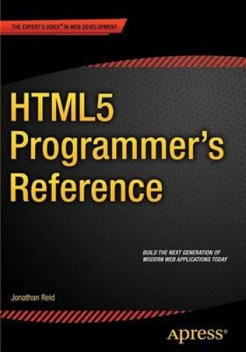 HTML5 Programmer's Reference by Reid, Jonathan [Paperback] NEUF 9781430263678 | eBay