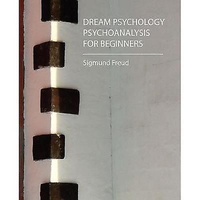 Dream Psychology - Psychoanalysis for Beginners - Freud by Sigmund ...
