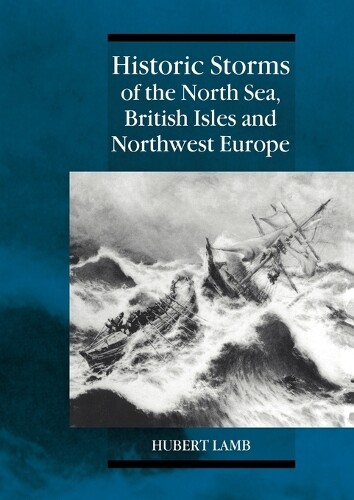 Hubert Lamb Historic Storms of the North Sea, British Isles and ...