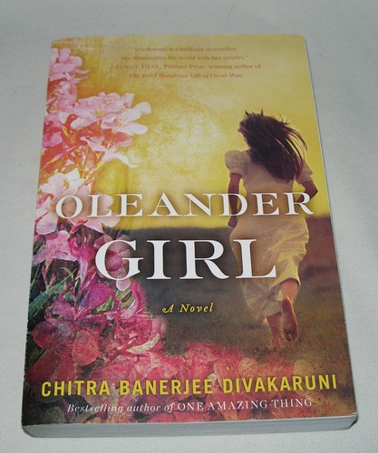 OLEANDER GIRL by Chitra Banerjee Divakaruni 2014 Large Trade PB 1st Ed ...