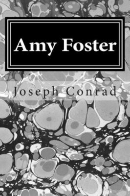 Amy Foster: (Joseph Conrad Classics Collection) 9781502738813| eBay