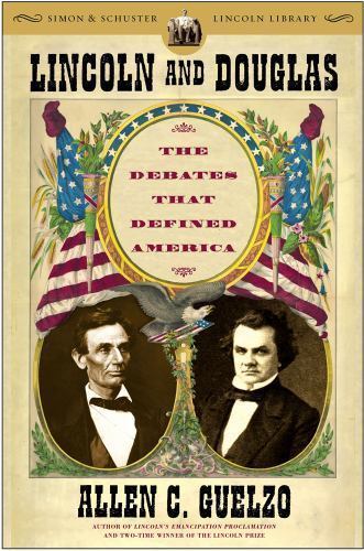 Lincoln und Douglas: Die Debatten, die Amerika definierten von Guelzo ...