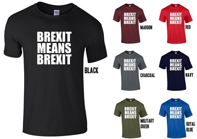Brexit Means Brexit T-Shirt - Britain UK Anti EU Europe Exit | eBay UK