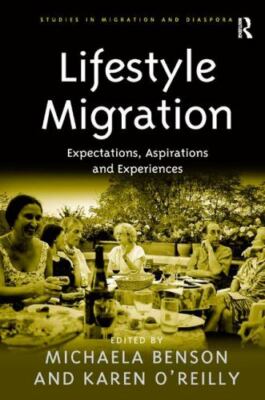 Lifestyle Migration : Expectations, Aspirations and Experiences ...