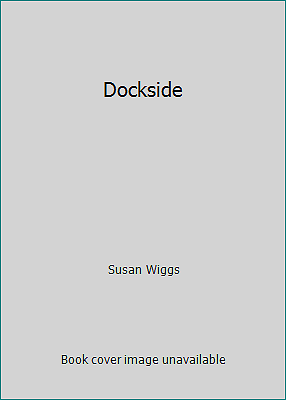 Dockside by Susan Wiggs | eBay