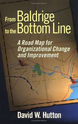 FROM BALDRIGE TO THE BOTTOM LINE: A ROAD MAP FOR By David W. Hutton - Hardcover 9780873894739| eBay