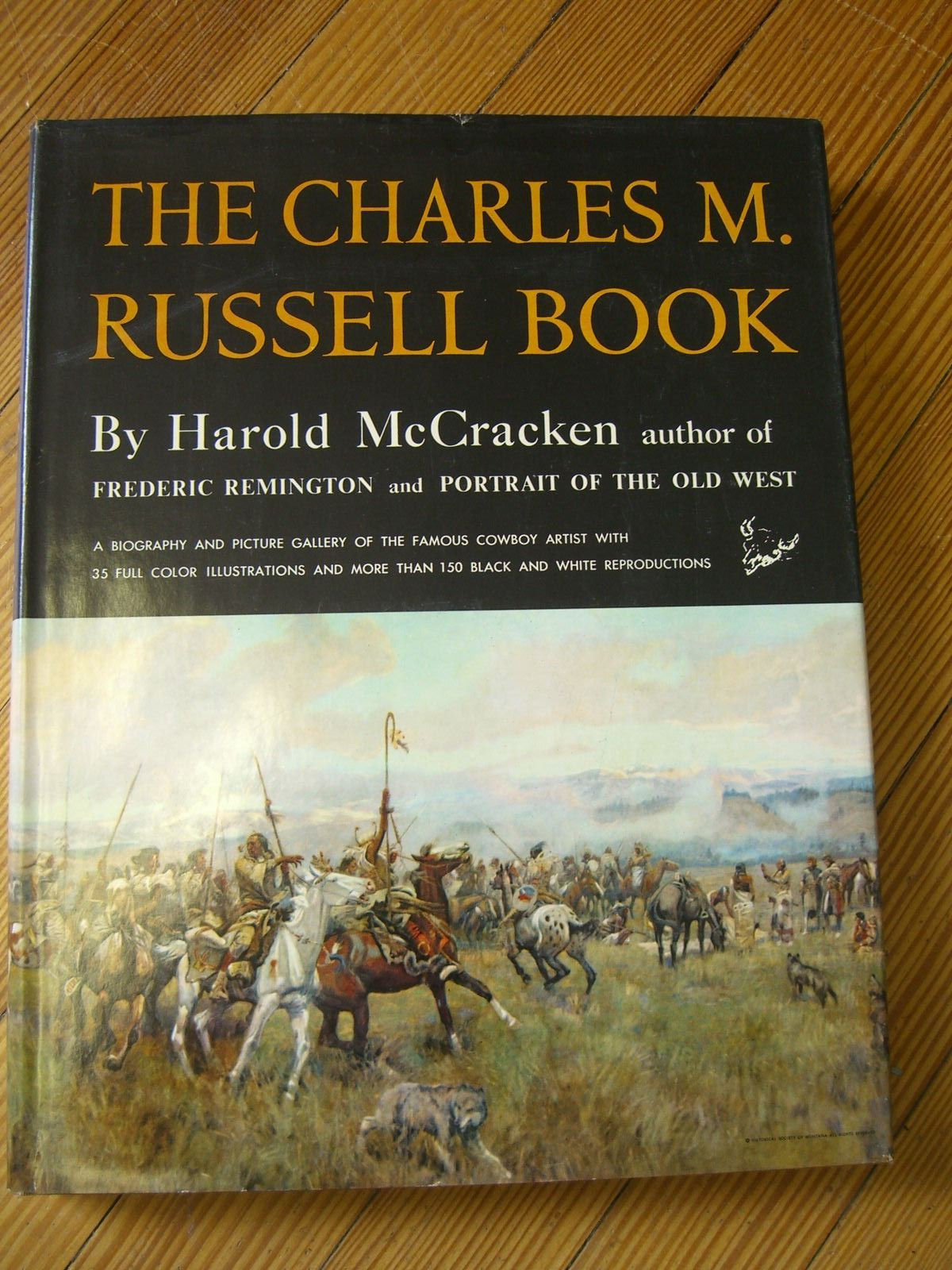 The Charles M. Russell Book.1st ed., H. McCracken, Doubleday/Garden ...