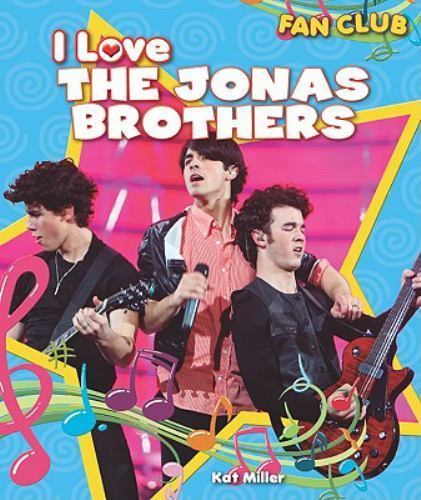 I Love the Jonas Brothers by Kat Miller (2010, Library Binding) for ...
