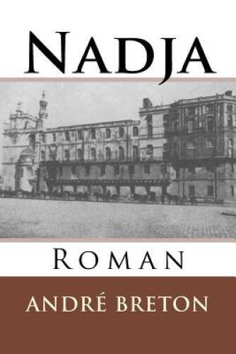 Nadja: Novela (French Edition) - Paperback By Breton, Andre - GOOD ...