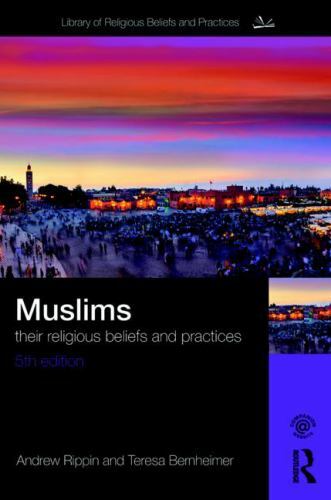 Muslims: Their Religious Beliefs and Practices -5th Edition ...