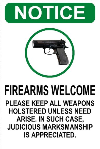 Notice: Firearms Welcome - Judicious Marksmanship Appreciated - Funny ...