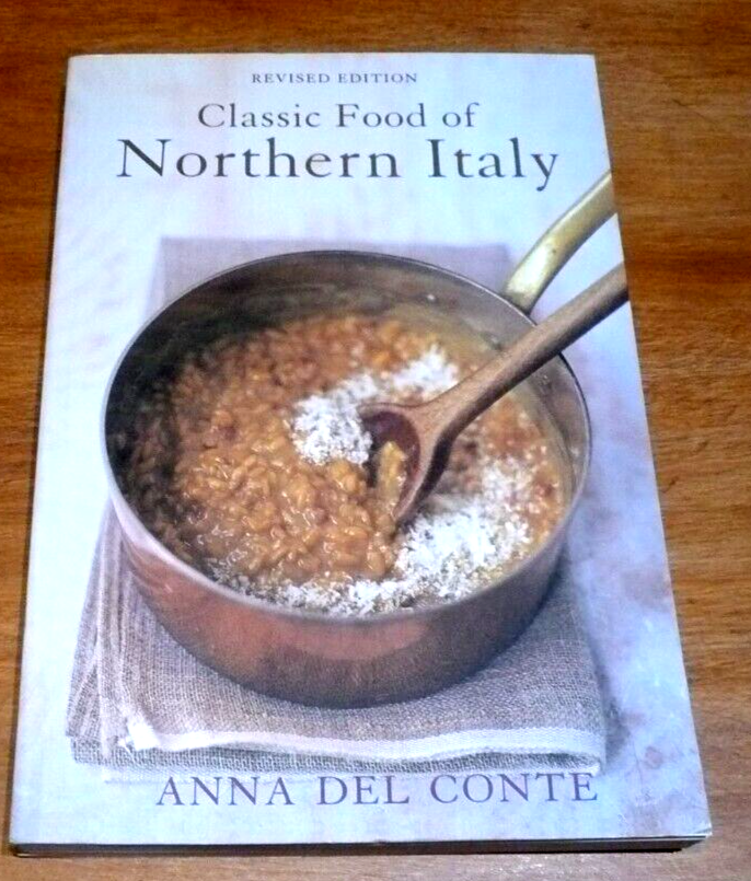 Classic Food of Northern Italy by Anna Del Conte (2004, Trade Paperback ...