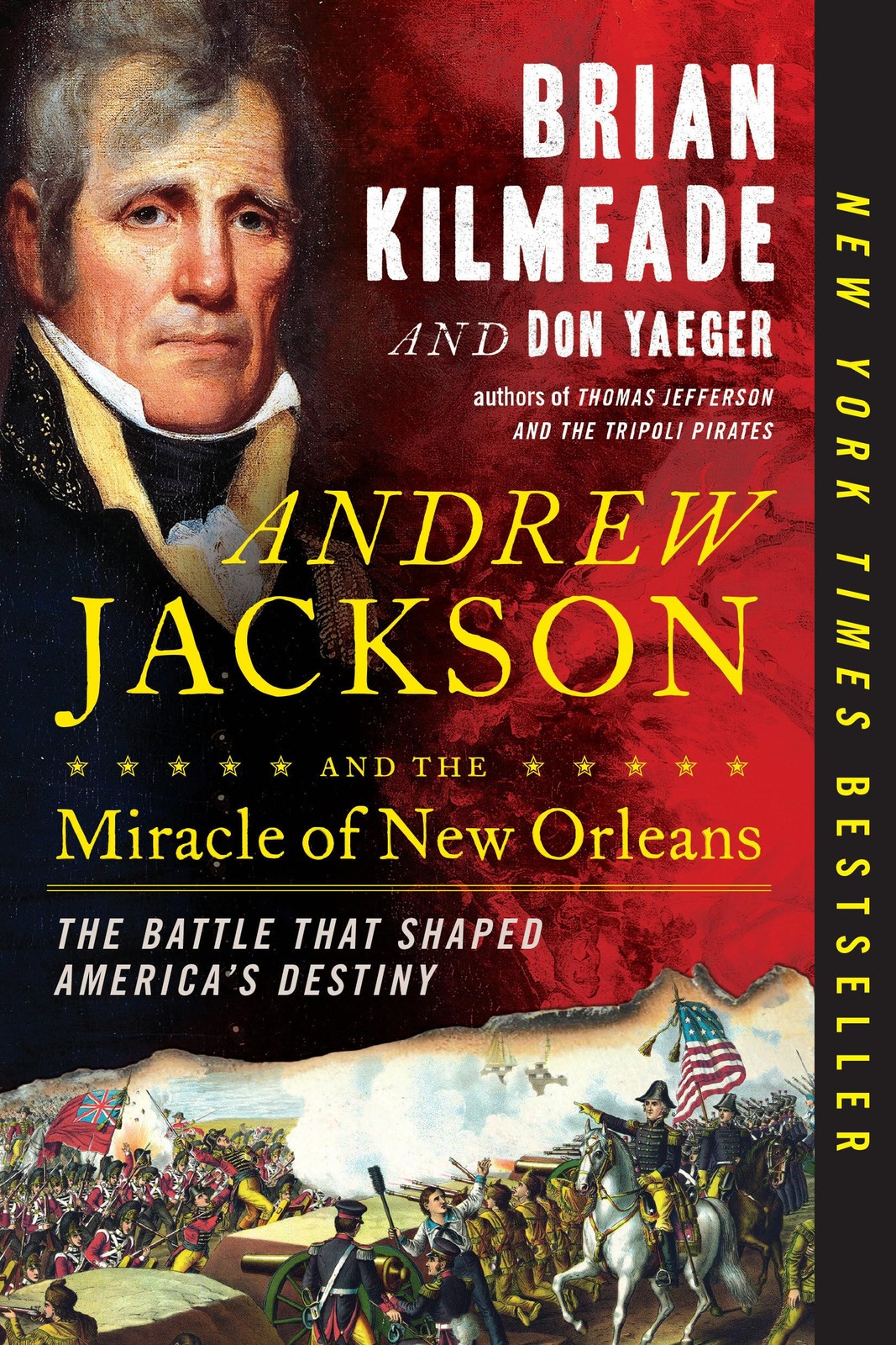 Andrew Jackson and the Miracle of New Orleans: The Battle That Shaped ...