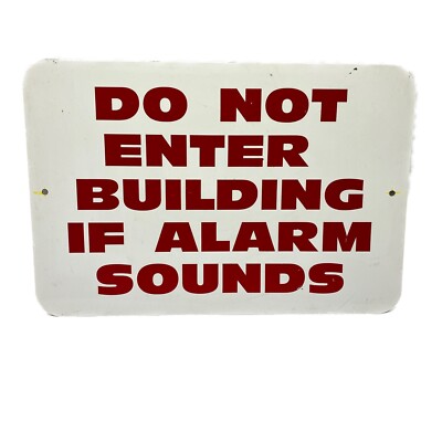 New DO NOT ENTER BUILDING IF ALARM SOUNDS Sign Heavy Aluminum 12" x 18 ...
