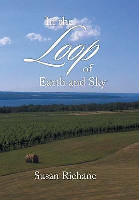 In the Loop of Earth and Sky by Susan Richane (Hardcover, 2014) for sale online | eBay