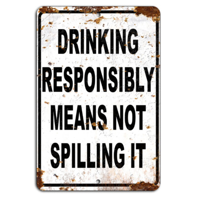 Drinking Responsibly Means Not Spilling It Funny Rustic Bar Sign | eBay
