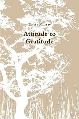 Attitude to Gratitude by Teresa Murray (English) Paperback Book ...