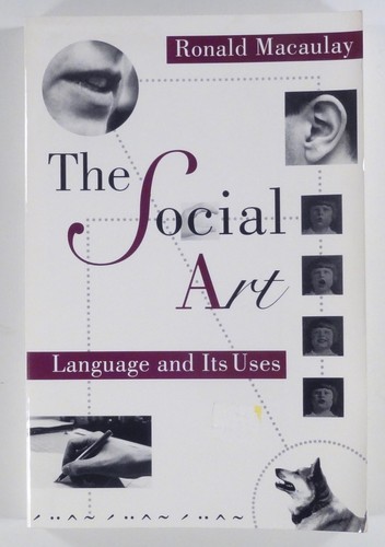 1994 Macaulay THE SOCIAL ART: Language and its Uses LINGUISTICS history ...
